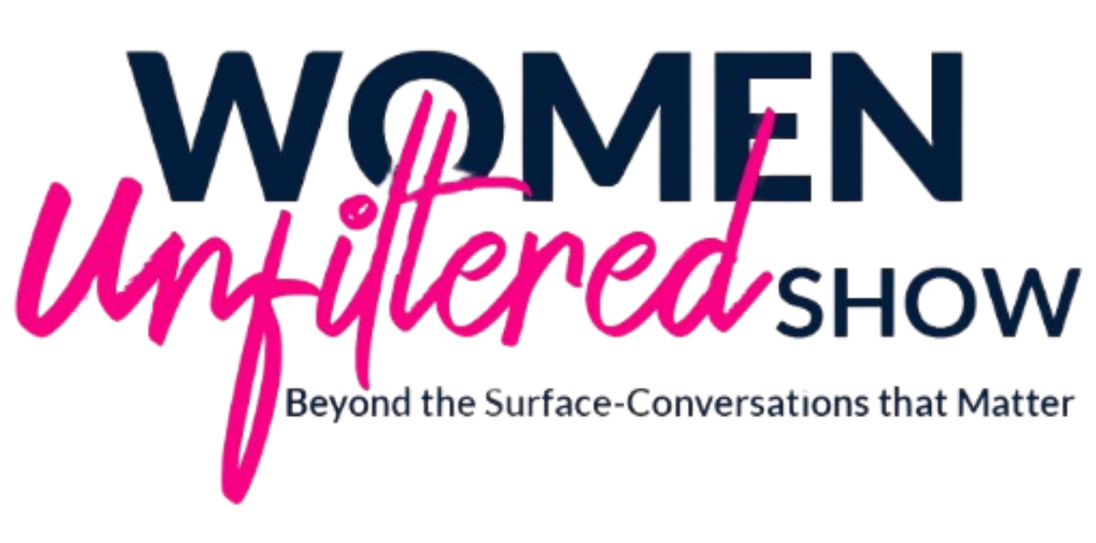 Women Unfiltered Show | Beyond the Surface - Conversations that Matter